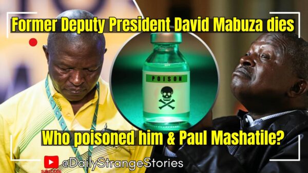 Former Deputy President David Mabuza dies: Who Poisoned him and Paul ...